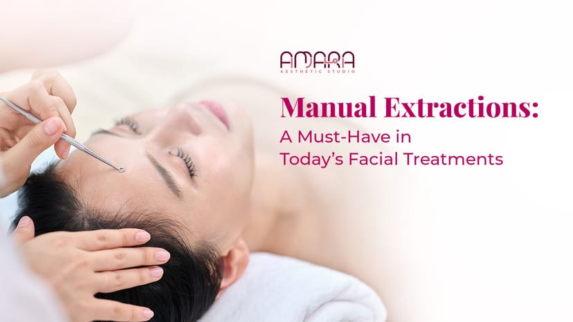 Manual Extraction Facial in Dubai: Why They Matter
